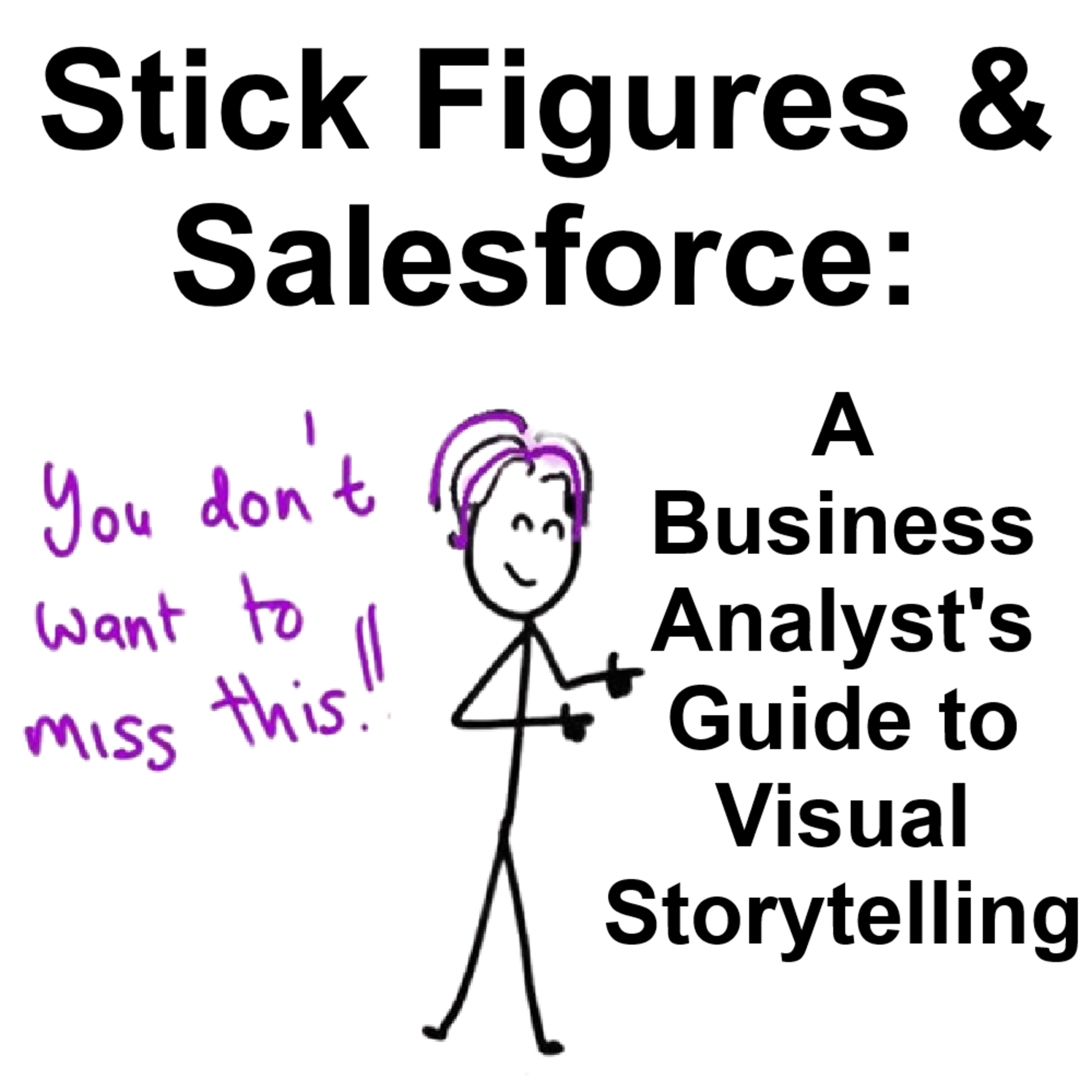 See Stick Figures & Salesforce: A Business Analyst's Guide to Visual ...